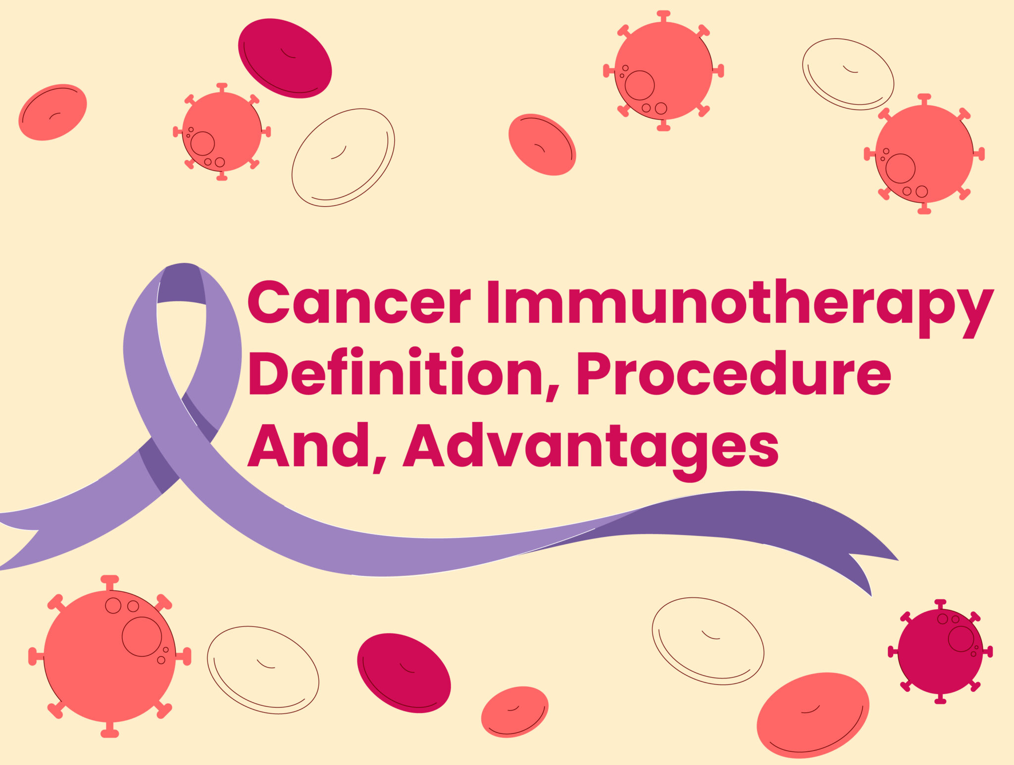 Cancer Immunotherapy: Definition, Procedure, And, Advantages - Vydehi ...